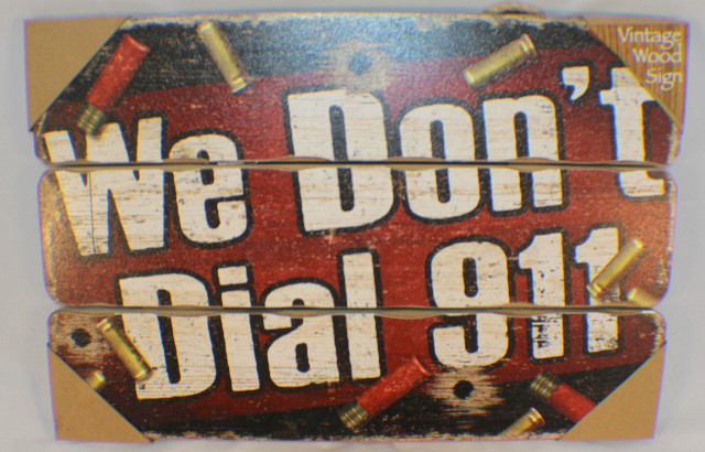 We Don'T Dial 911 Warning Beware Guns Wooden Wall Sign Plaque ...